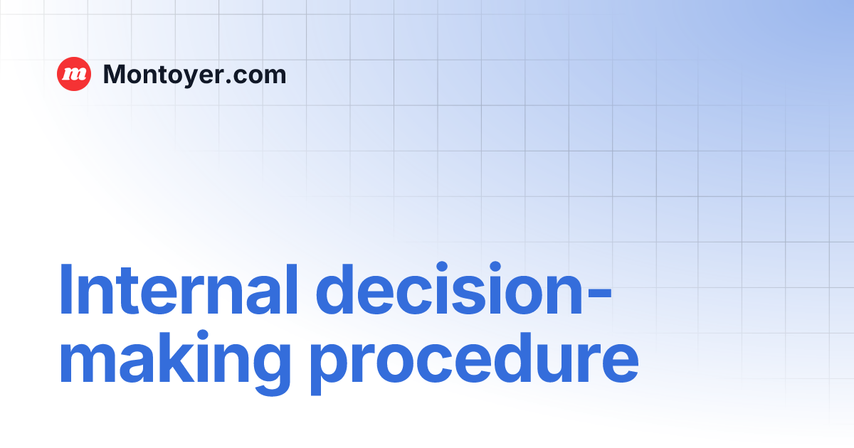 Internal decision-making procedure | Montoyer.com