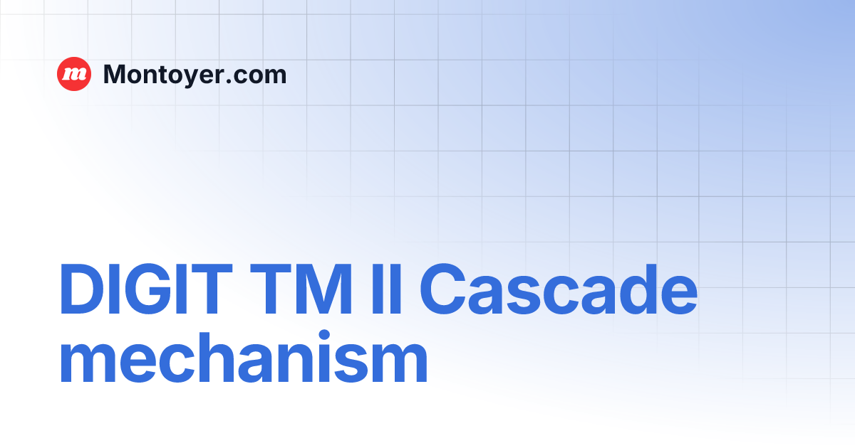 DIGIT TM II Cascade mechanism | Montoyer.com