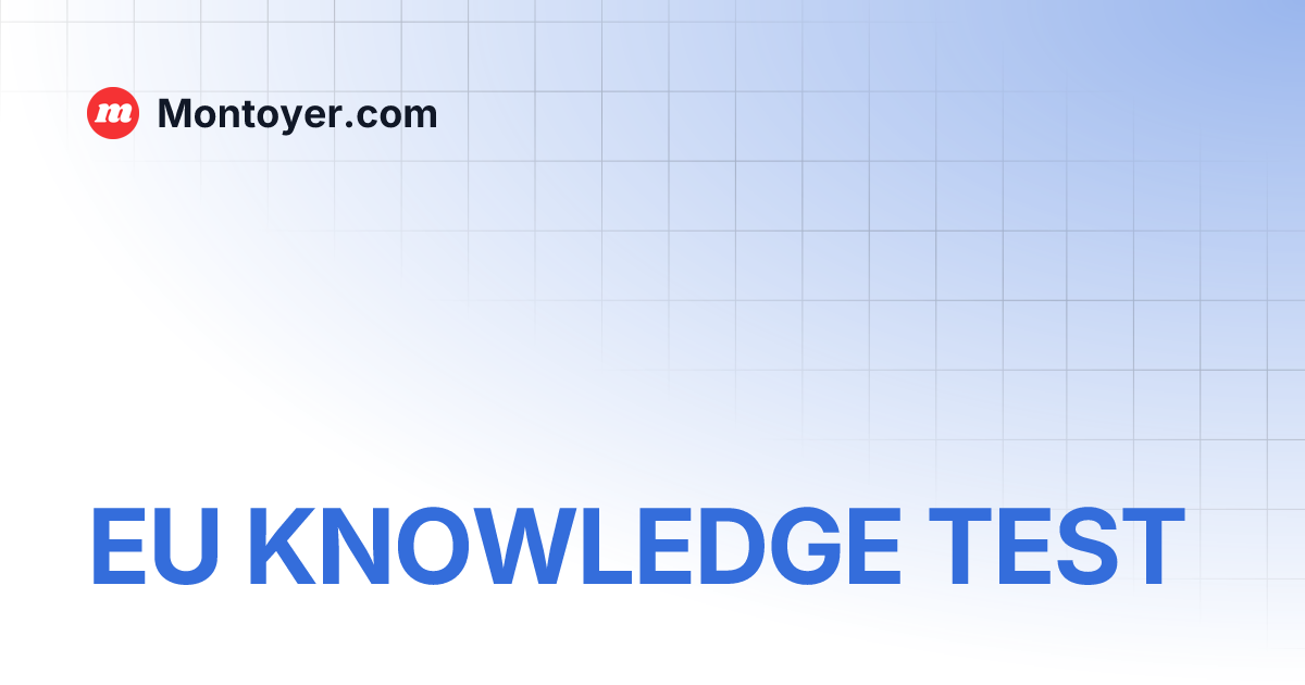 EU KNOWLEDGE TEST | Montoyer.com